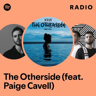 The Otherside (feat. Paige Cavell) Radio - playlist by Spotify | Spotify
