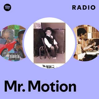 Mr. Motion Radio - playlist by Spotify | Spotify
