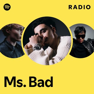 Ms. Bad Radio | Spotify Playlist