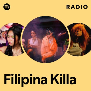 Filipina Killa Radio - playlist by Spotify | Spotify