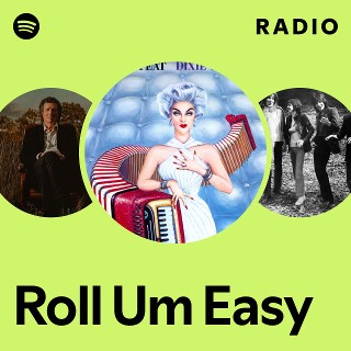 Roll Um Easy Radio | Spotify Playlist