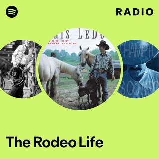 The Rodeo Life Radio - playlist by Spotify | Spotify