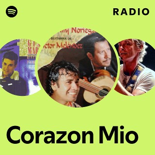 Corazon Mio Radio | Spotify Playlist
