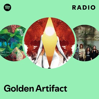 Golden Artifact Radio | Spotify Playlist