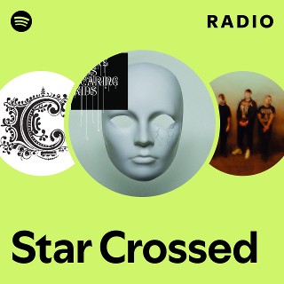 Star Crossed Radio - playlist by Spotify | Spotify