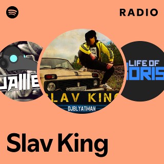 Slav King Radio - playlist by Spotify | Spotify