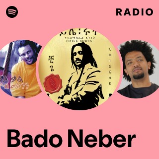 Bado Neber Radio | Spotify Playlist