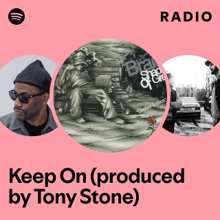 Keep On (produced by Tony Stone) Radio | Spotify Playlist