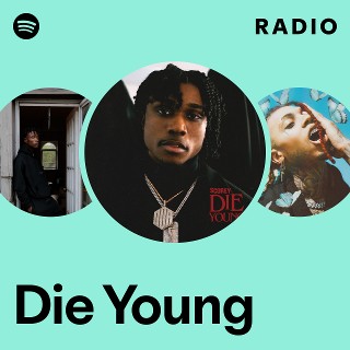 Die Young Radio - playlist by Spotify | Spotify