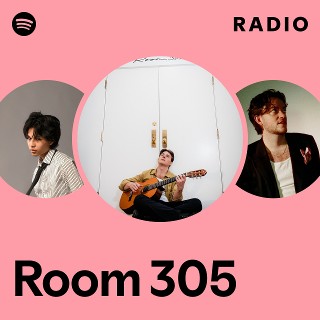 Room 305 Radio | Spotify Playlist