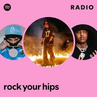 rock your hips Radio | Spotify Playlist