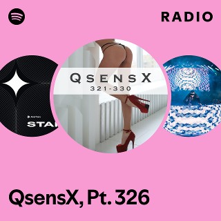 QsensX, Pt. 326 Radio - playlist by Spotify | Spotify
