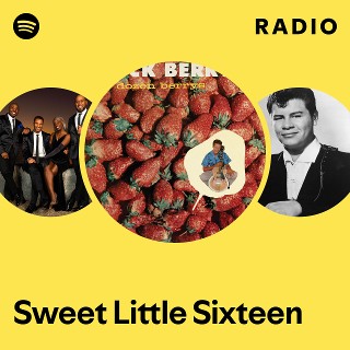 Sweet Little Sixteen Radio - playlist by Spotify | Spotify
