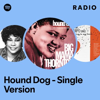 Hound Dog - Single Version Radio | Spotify Playlist