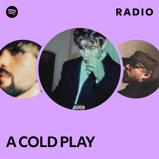 A COLD PLAY Radio | Spotify Playlist