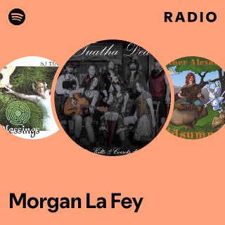 Morgan La Fey Radio | Spotify Playlist