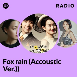 Fox rain (Accoustic Ver.)) Radio | Spotify Playlist