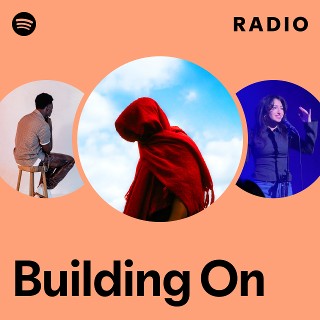 Building On Radio | Spotify Playlist