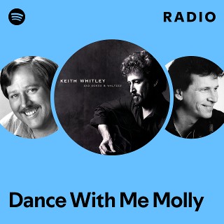 Dance With Me Molly Radio | Spotify Playlist