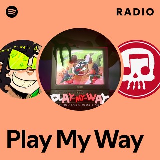 Play My Way Radio | Spotify Playlist