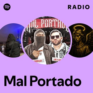 Mal Portado Radio | Spotify Playlist
