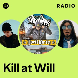 Kill at Will Radio | Spotify Playlist