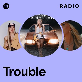 Trouble Radio | Spotify Playlist