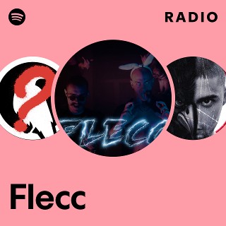Flecc Radio - playlist by Spotify | Spotify