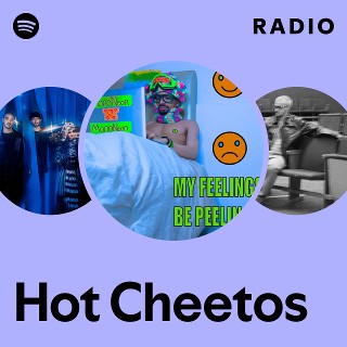 Hot Cheetos Radio - playlist by Spotify | Spotify