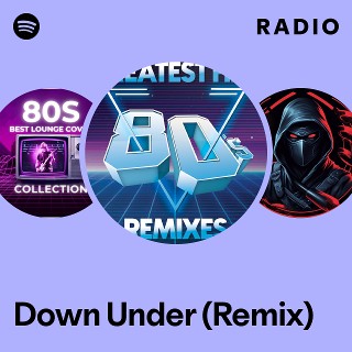 Down Under (Remix) Radio - playlist by Spotify | Spotify