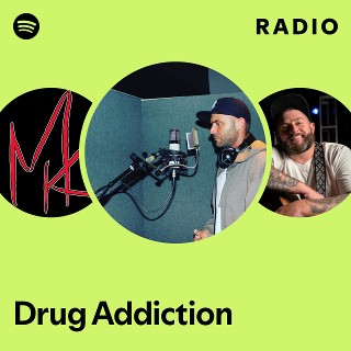 Drug Addiction Radio | Spotify Playlist