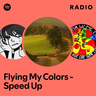 Flying My Colors - Speed Up Radio | Spotify Playlist