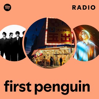 first penguin Radio | Spotify Playlist