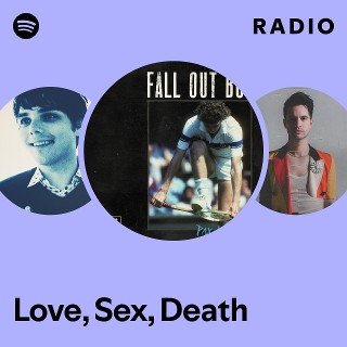 Love, Sex, Death Radio | Spotify Playlist