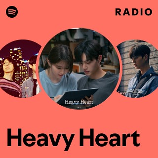 Heavy Heart Radio - playlist by Spotify | Spotify