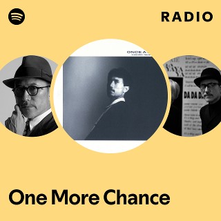 One More Chance Radio - playlist by Spotify | Spotify