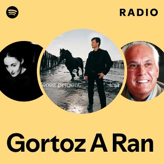 Gortoz A Ran Radio | Spotify Playlist