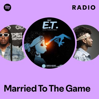 Married To The Game Radio | Spotify Playlist