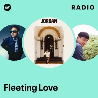 Fleeting Love Radio | Spotify Playlist