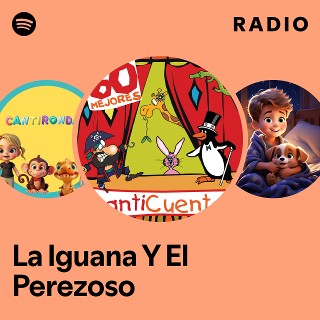 La Iguana Y El Perezoso Radio | Spotify Playlist