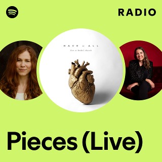 Pieces (Live) Radio - playlist by Spotify | Spotify