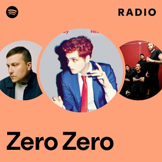Zero Zero Radio | Spotify Playlist