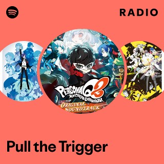 Pull the Trigger Radio - playlist by Spotify | Spotify