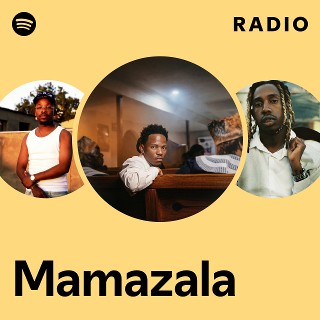 Mamazala Radio | Spotify Playlist