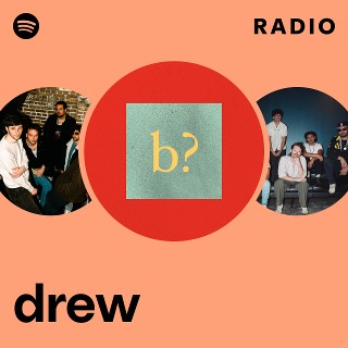 drew Radio - playlist by Spotify | Spotify