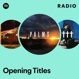 Opening Titles Radio | Spotify Playlist