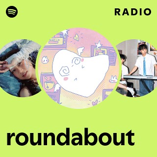 roundabout Radio - playlist by Spotify | Spotify