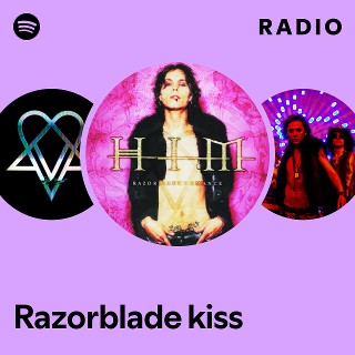 Razorblade kiss Radio | Spotify Playlist
