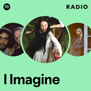 I Imagine Radio | Spotify Playlist