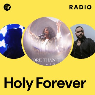 Holy Forever Radio | Spotify Playlist